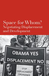 Space for Whom? Negotiating Displacement and Development: The Obama ...